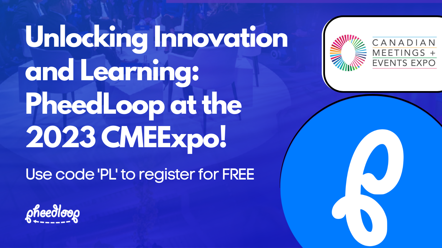 Unlocking Innovation and Learning: PheedLoop at the 2023 CMEExpo!